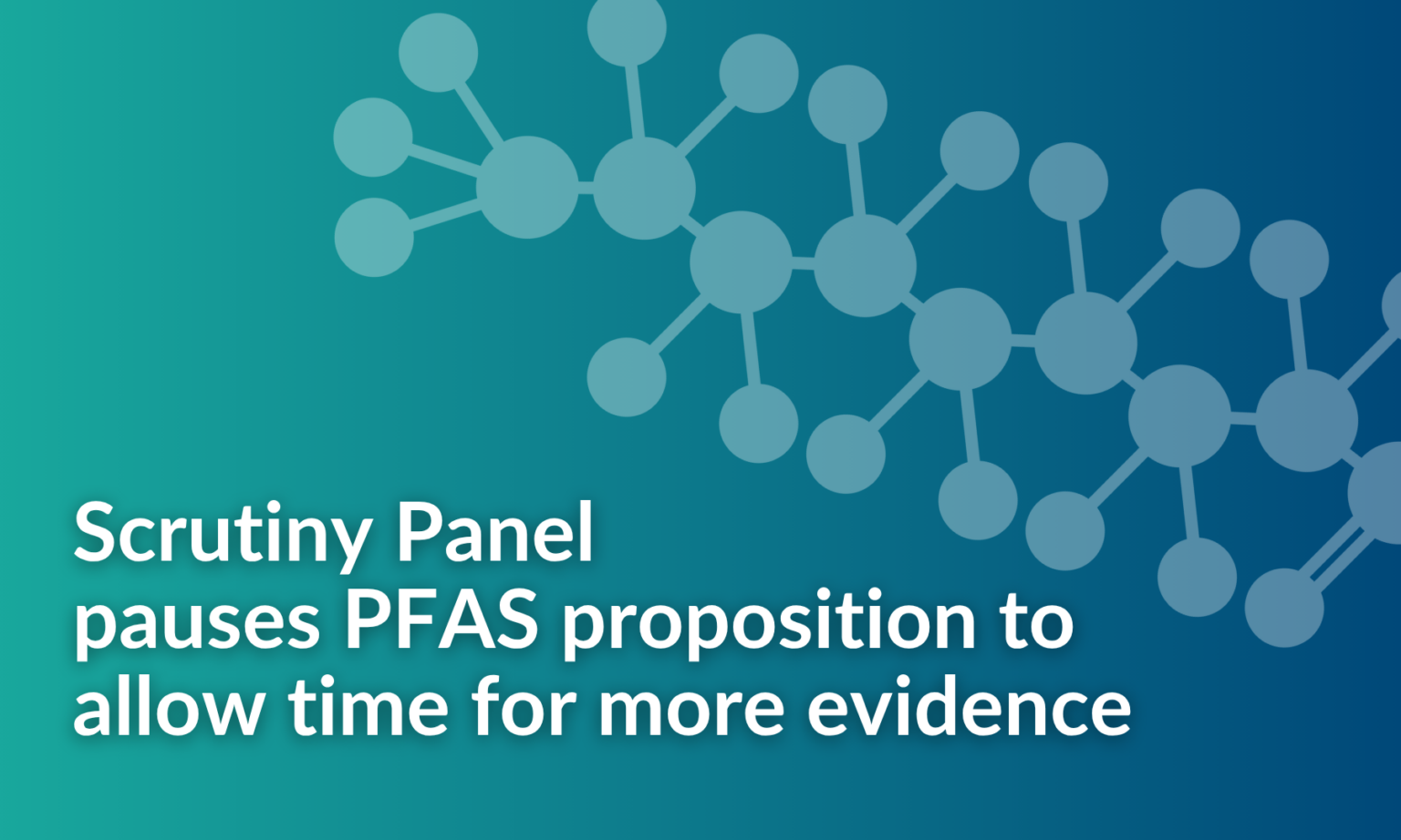 Scrutiny Panel pauses PFAS proposition to allow time for more evidence ...